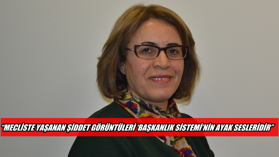 Köse: “Mecliste yaşanan şiddet ‘Başkanlık Sistemi’nin ayak sesleridir ...